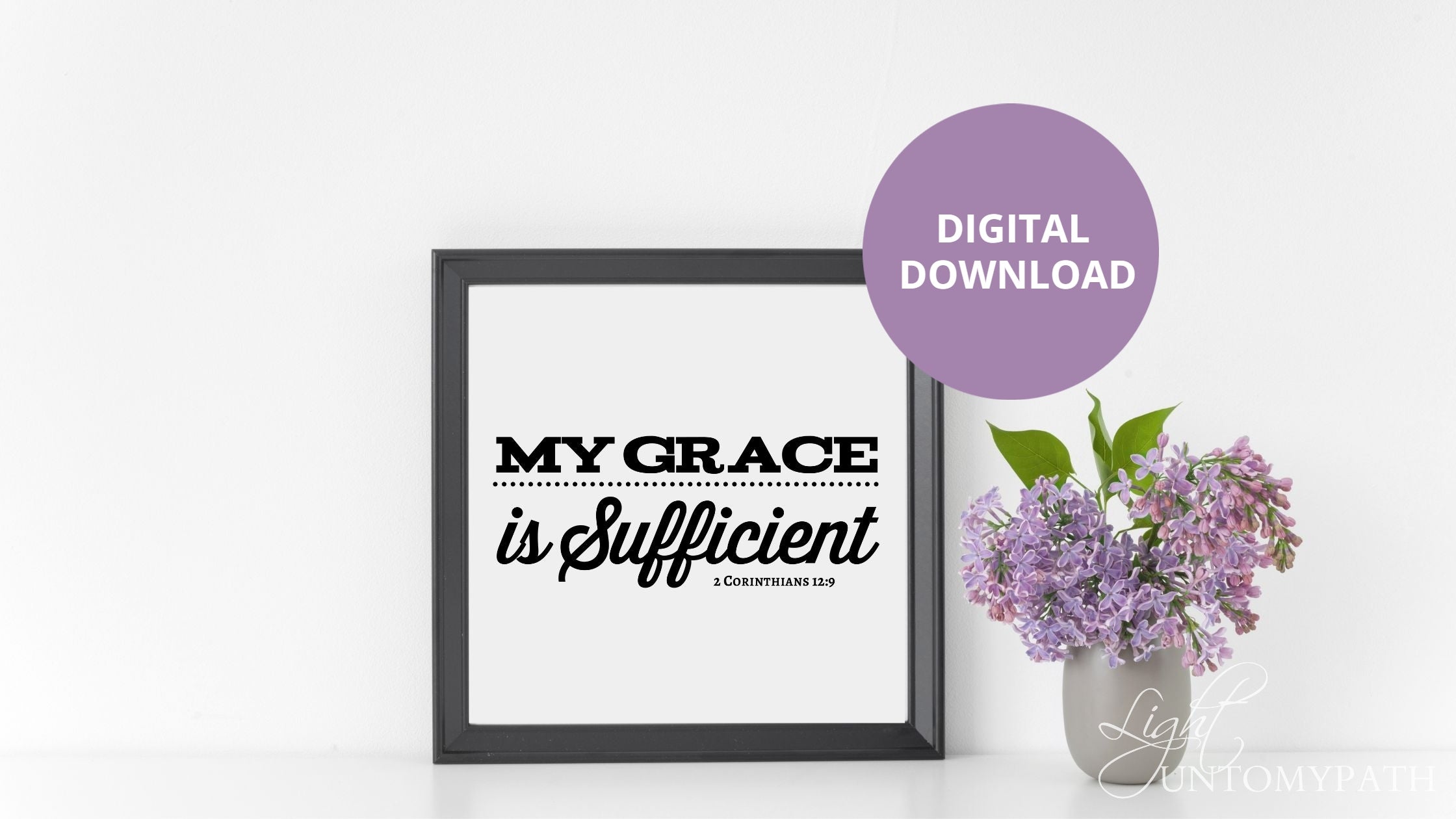 "My Grace is Sufficient" - Printable Wall Art – Light Unto My Path